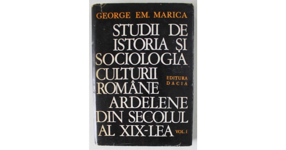 STUDII DE ISTORIA SI SOCIOLOGIA CULTURII ROMANE ARDELENE DIN SECOLUL AL ...