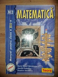 Matematica. Manual pentru clasa a 12-a M2 - Maria Taras Chirculescu ...