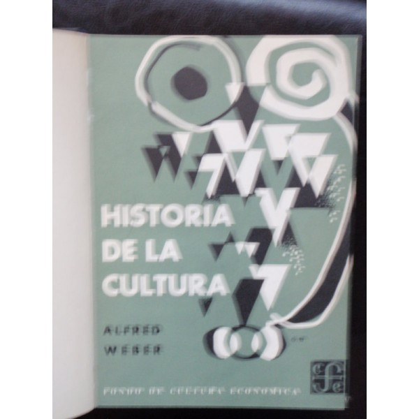 HISTORIA DE LA CULTURA - ALFRED WEBER | Okazii.ro