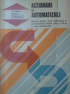 ACTIONARI SI AUTOMATIZARI. MANUAL PENTRU LICEE INDUSTRIALE, CLASA A XII ...