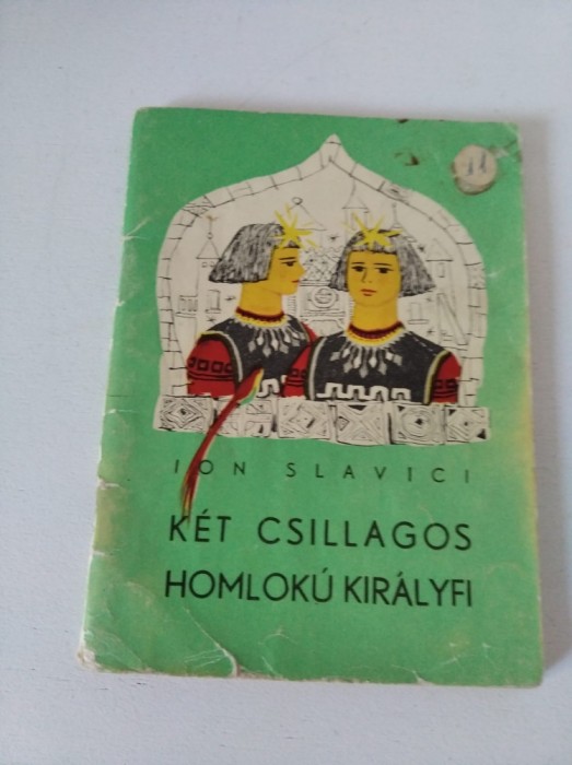 Ket Csillagos Homloku Kiralyfi, Ion Slavici, colectia Traista cu ...