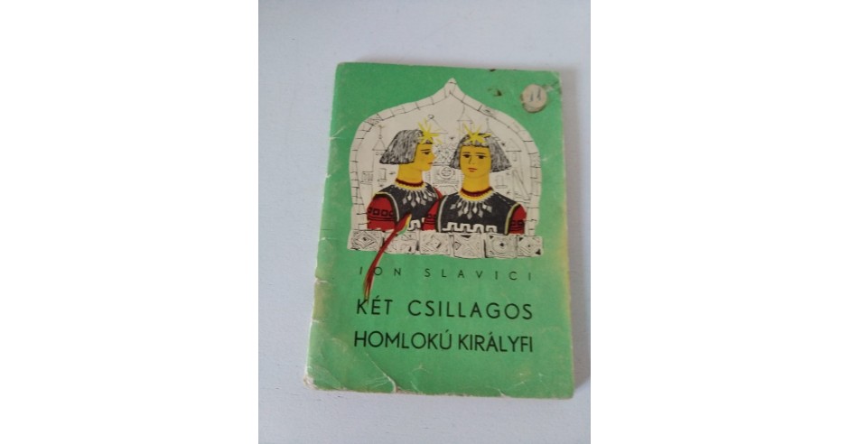 Ket Csillagos Homloku Kiralyfi, Ion Slavici, colectia Traista cu ...