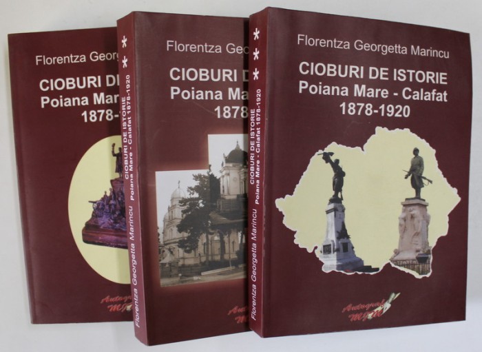 CIOBURI DE ISTORIE , POIANA MARE - CALAFAT , 1878 - 1920 de FLORENTZA ...
