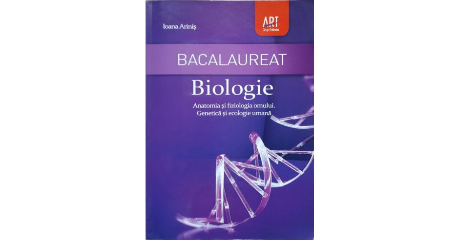 BACALAUREAT. BIOLOGIE. ANATOMIA SI FIZIOLOGIA OMULUI. GENETICA SI ...