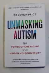 UNMASKING AUTISM - THE POWER OF EMBRACING OUR HIDDEN NEURODIVERSITY ...
