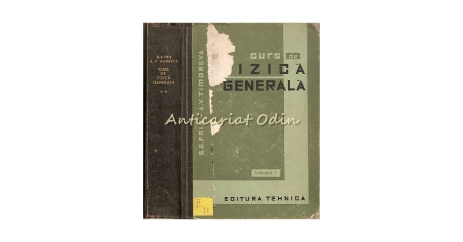 Curs De Fizica Generala II - S. E. Fris, A. V. Timoreva | Okazii.ro