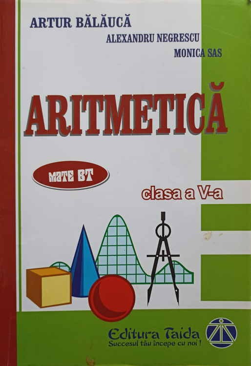 ARITMETICA, CLASA A V-A-ARTUR BALAUCA, ALEXANDRU NEGRESCU, MONICA SAS ...