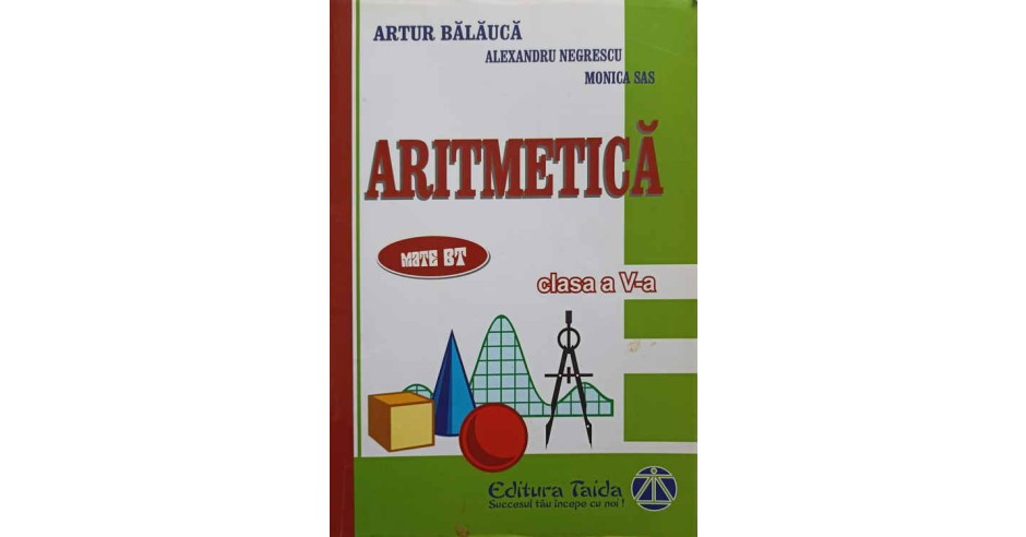ARITMETICA, CLASA A V-A-ARTUR BALAUCA, ALEXANDRU NEGRESCU, MONICA SAS ...