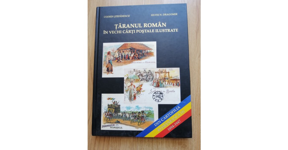 Codrin Stefanescu - Taranul roman in vechi carti postale ilustrate ...