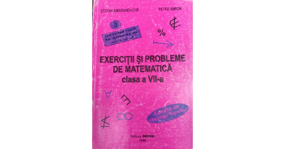 EXERCITII SI PROBLEME DE MATEMATICA CLASA A VII-A SMARANDACHE | Okazii.ro