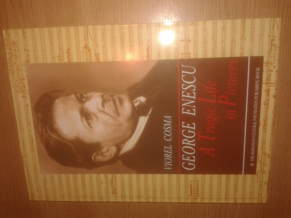 George Enescu - A Tragic Life in Pictures - de Viorel Cosma (2000 ...