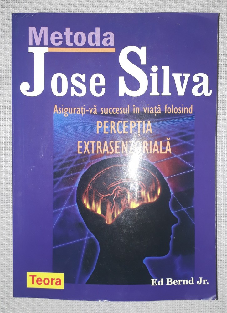 Ed Bernd Jr. - Metoda Jose Silva * Perceptia extrasenzoriala | arhiva ...
