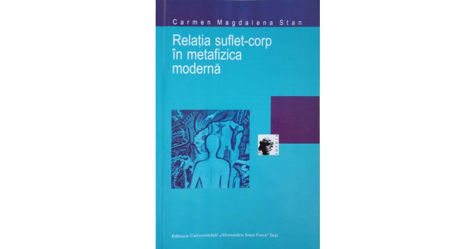RELATIA SUFLET-CORP IN METAFIZICA MODERNA-CARMEN MAGDALENA STAN | Okazii.ro