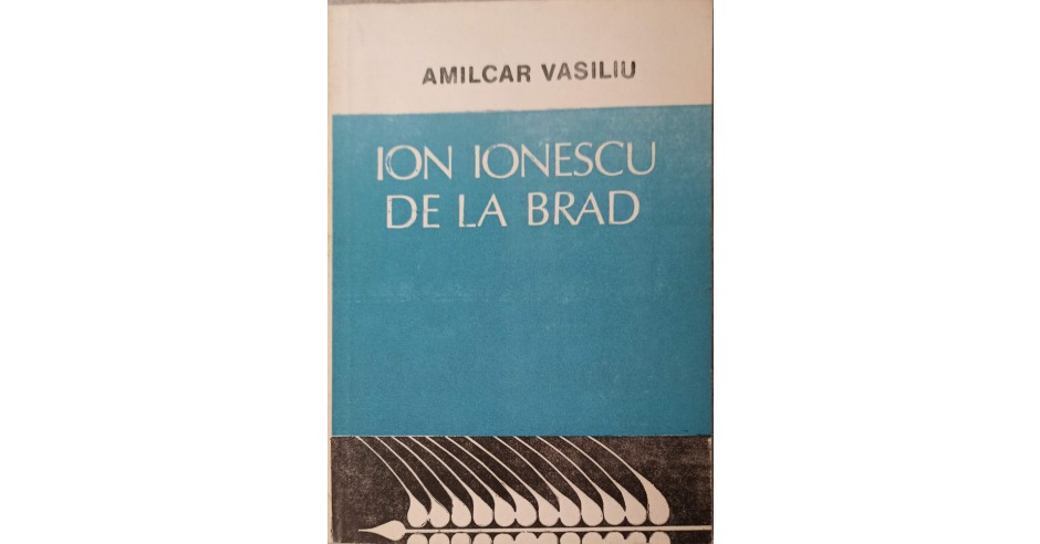 ION IONESCU DE LA BRAD-AMILCAR VASILIU | arhiva Okazii.ro