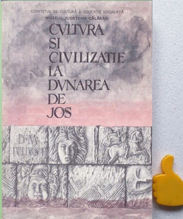 Cultura si civilizatie la Dunarea de jos vol. 2 Marian Neagu Mihai ...