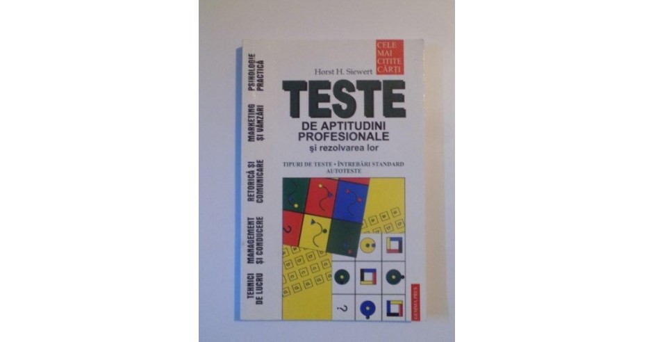 TESTE DE APTITUDINI PROFESIONALE SI REZOLVAREA LOR de HORST H. SIEWERT ...