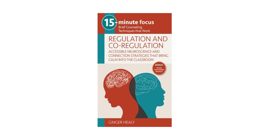 15-Minute Focus: Regulation and Co-Regulation: Accessible Neuroscience ...