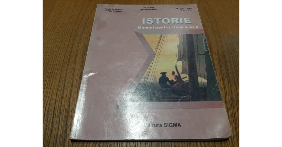 Manual Istorie clasa a XI-a, Sigma, 1999, Sorin Mitu, Lucia Copoeru ...