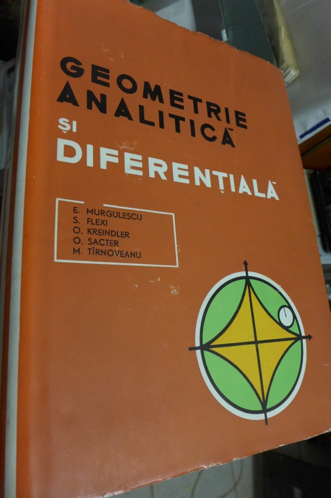 Geometrie Analitica si diferentiala - Murgulescu . Sacter | arhiva ...