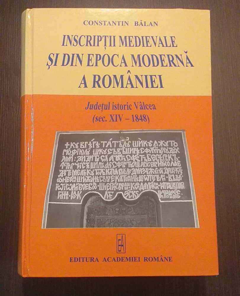 INSCRIPTII MEDIEVALE SI DIN EPOCA MODERNA A ROMANIEI - VALCEA ...