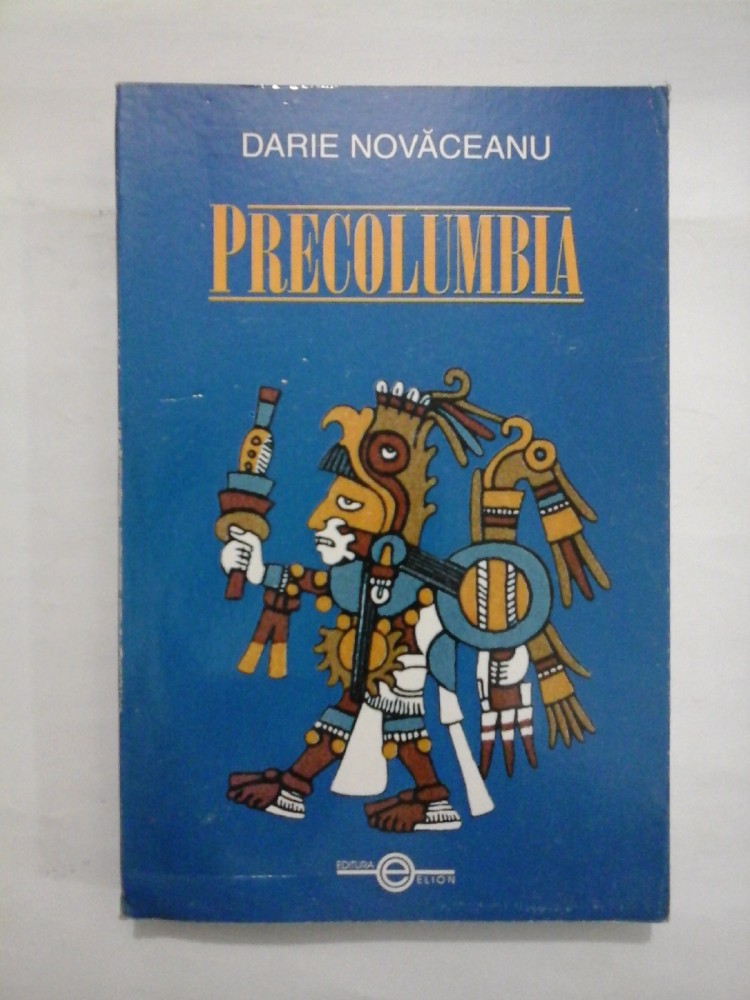 PRECOLUMBIA - DARIE NOVACEANU | arhiva Okazii.ro