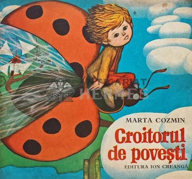 Croitorul de povesti - 1980 - Marta Cozmin (C193), Ion Creanga | Okazii.ro