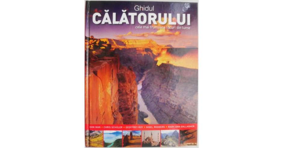 Ghidul calatorului. Cele mai frumoase locuri din lume – John Man ...