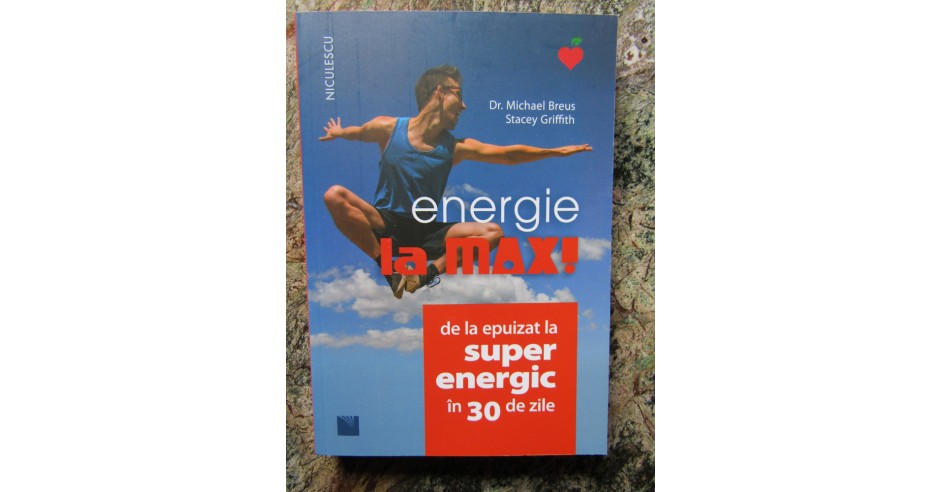 Energie la max! De la epuizat la super energic in 30 de zile -Dr ...