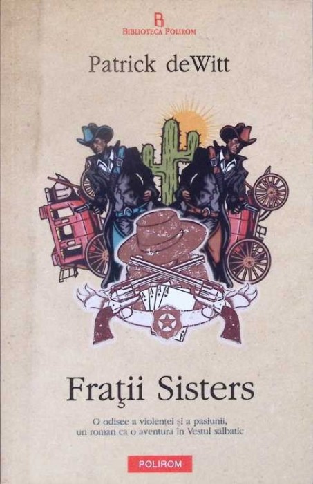 Fratii Sisters - Patrick DeWitt, Editura Polirom, 2012, Roman, 344 Pagini | Okazii.ro