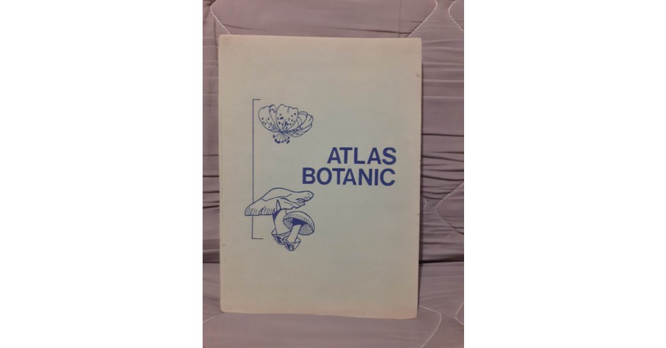 ATLAS BOTANIC-LUCIA POPOVICI/CONSTANTA MORUZI/ION TOMA EDITIE CARTONATA ...