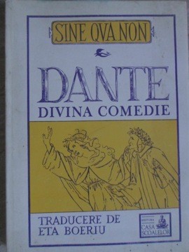 DIVINA COMEDIE. TRADUCERE DE ETA BOERIU (INFERNUL, PURGATORIUL ...