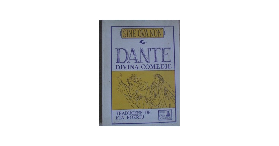 DIVINA COMEDIE. TRADUCERE DE ETA BOERIU (INFERNUL, PURGATORIUL ...