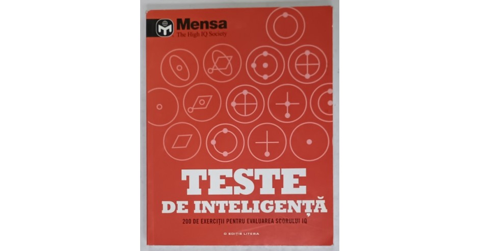 TESTE DE INTELIGENTA , 200 DE EXERCITII PENTRU EVALUAREA SCORULUI IQ ...