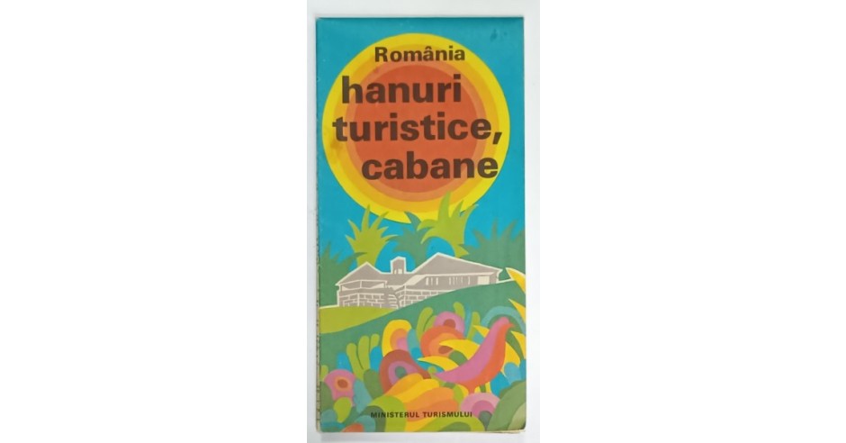 ROMANIA , HANURI TURISTICE , CABANE , HARTA , 1978 | arhiva Okazii.ro
