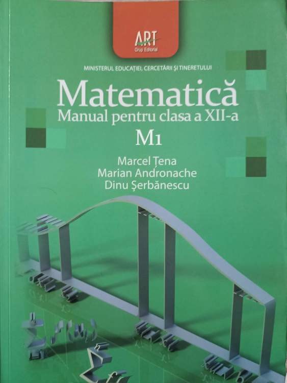 MATEMATICA. MANUAL PENTRU CLASA A XII-A M1-MARCEL TENA, MARIAN ...