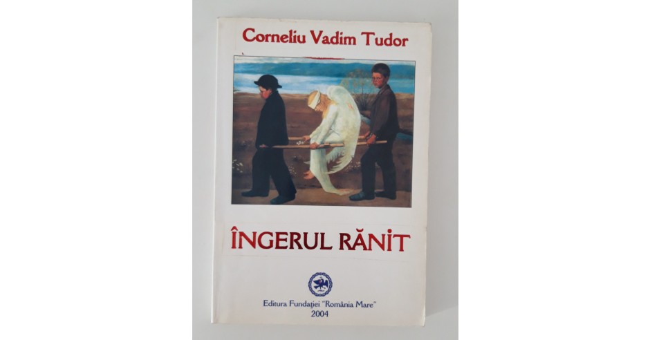 Corneliu Vadim Tudor carte cu autograf ingerul ranit | Okazii.ro