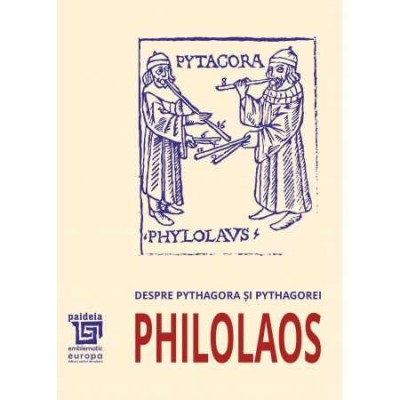 Despre Pythagora si pythagorei. Philolaos. Editia a II-a - Mihai Nasta ...