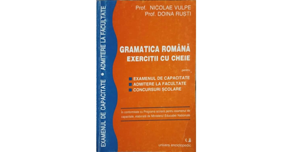 GRAMATICA ROMANA, EXERCITII CU CHEIE-NICOLAE VULPE, DOINA RUSTI ...