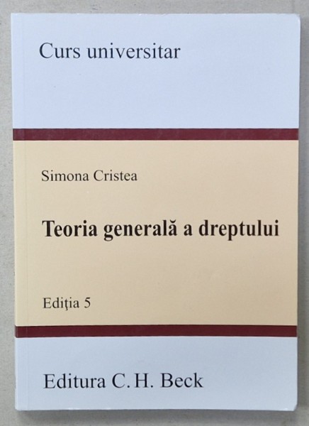 TEORIA GENERALA A DREPTULUI , CURS UNIVERSITAR de SIMONA CRISTEA , 2023 | Okazii.ro