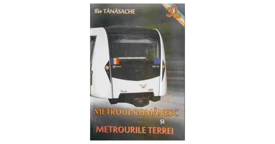 Metroul romanesc si metrourile Terrei (Ed. I) metrou Bucuresti Metrorex ...