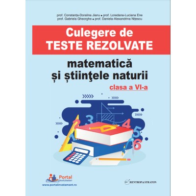 Culegere de teste rezolvate la matematica si stiintele naturii clasa a ...