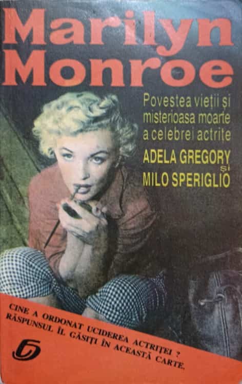 MARILYN MONROE. POVESTEA VIETII SI MISTERIOASA MOARTE A CELEBREI ...