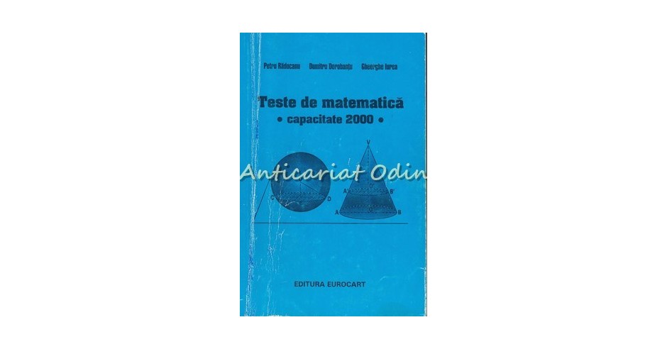 Teste De Matematica. Capacitate 2000 - Petru Raducanu, Dumitru ...