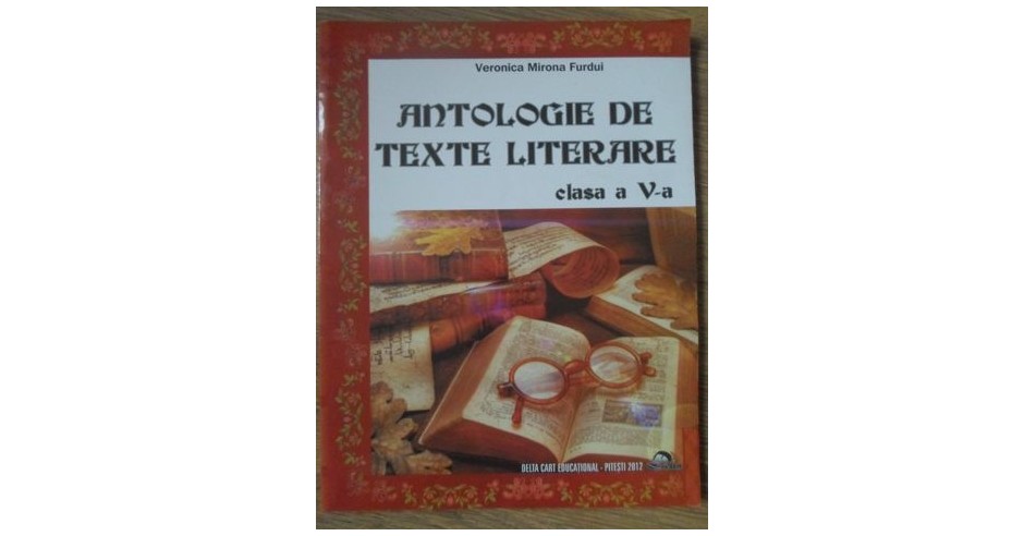 ANTOLOGIE DE TEXTE LITERARE CLASA A V-A-VERONICA MIRONA FURDUI | arhiva ...
