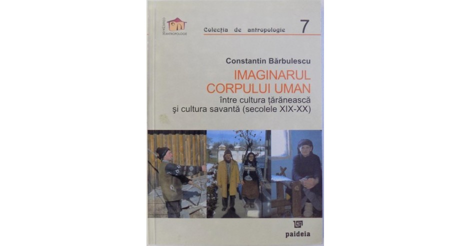 IMAGINARUL CORPULUI UMAN INTRE CULTURA TARANEASCA SI CULTURA SAVANTA ...