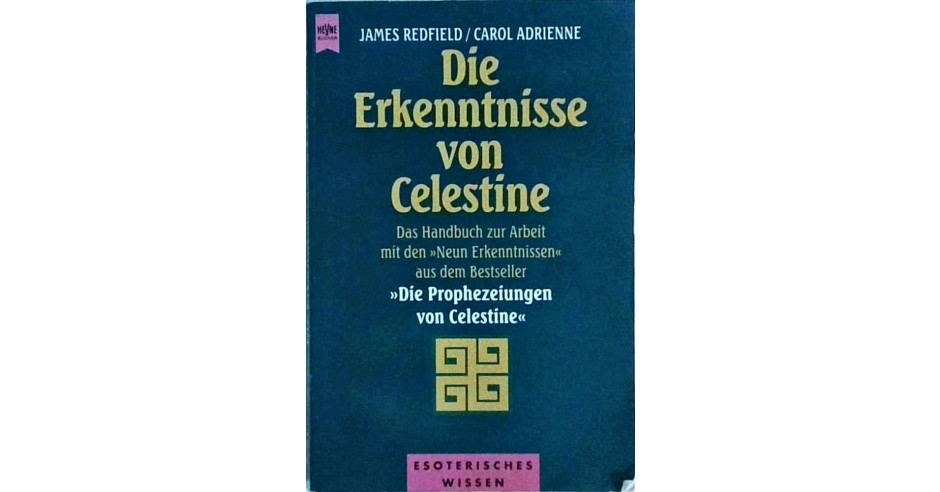 James Redfield, Carol Adrienne - Die Erkenntnisse von Celestine. Das ...