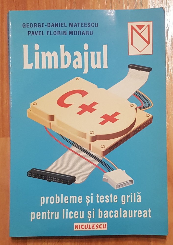 Limbajul C++ Probleme si teste grila pentru liceu si bacalaureat ... Limbajul C++ Probleme si teste grila pentru liceu si bacalaureat ...