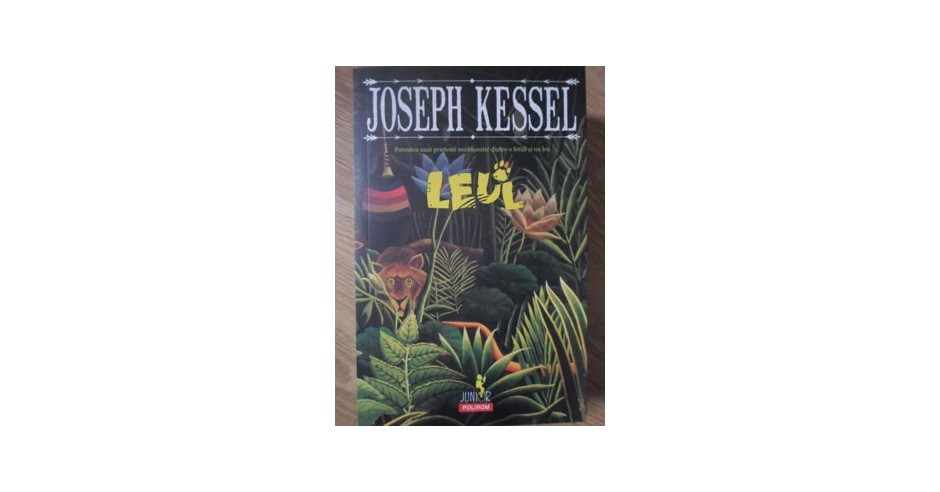 LEUL. POVESTEA UNEI PRIETENII NEOBISNUITE DINTRE O FETITA SI UN LEU ...