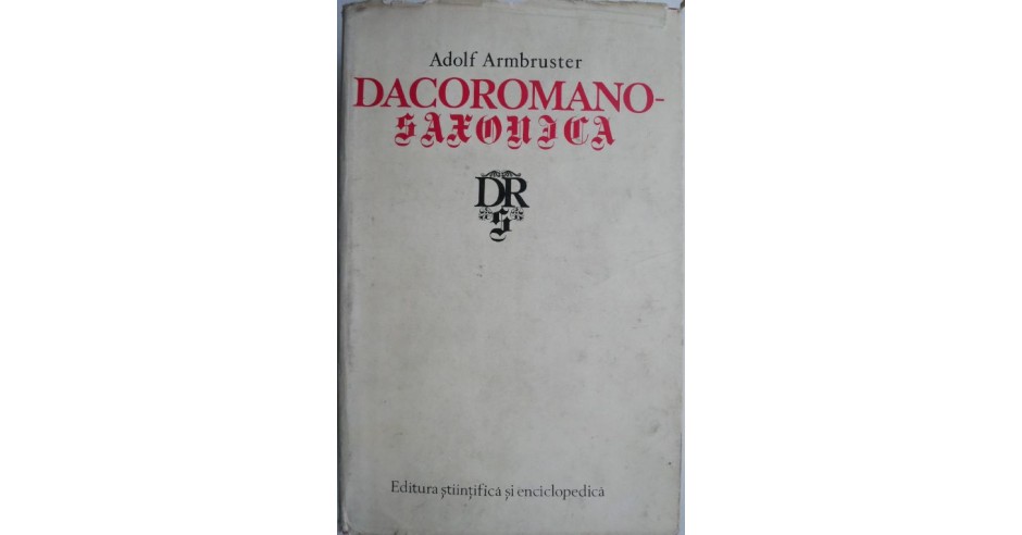 Dacoromano-saxonica. Cronicari romani despre sasi. Romanii in cronica ...