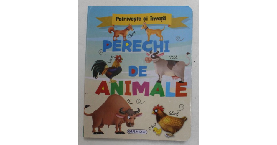 PERECHI DE ANIMALE - POTRIVESTE SI INVATA , CARTE INTERACTIVA , ANII ...